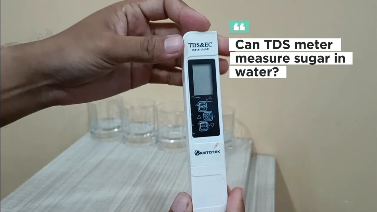 Can TDS meter measure the Sugar in Water? - Sapien Knows
